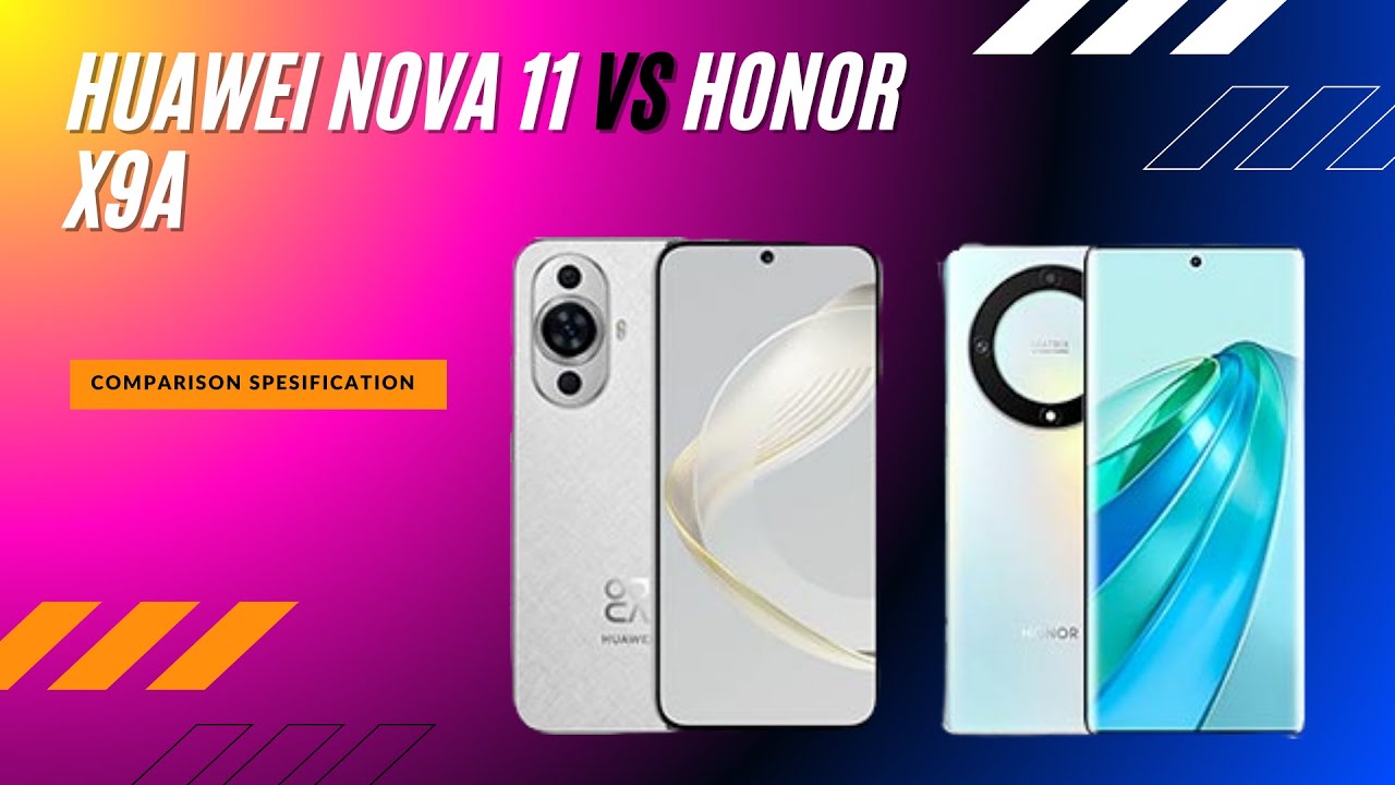 Huawei nova 11 vs Honor X9a FULL COMPARISON - YouTube