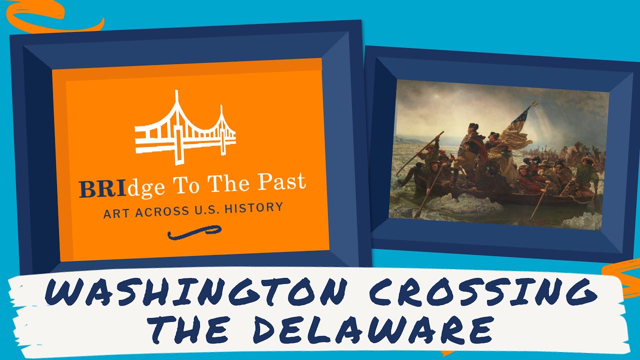 Washington Crossing the Delaware | BRIdge to the Past: Art Across U.S ...