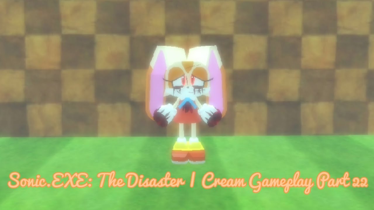 Sonic.EXE: The Disaster | Cream Gameplay Part 22 - YouTube