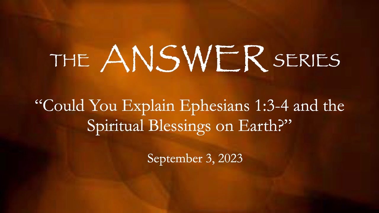 The ANSWER Series Could You Explain Ephesians 1 3 4 And The Spiritual the-answer-series-could-you-explain-ephesians-1-3-4-and-the-spiritual