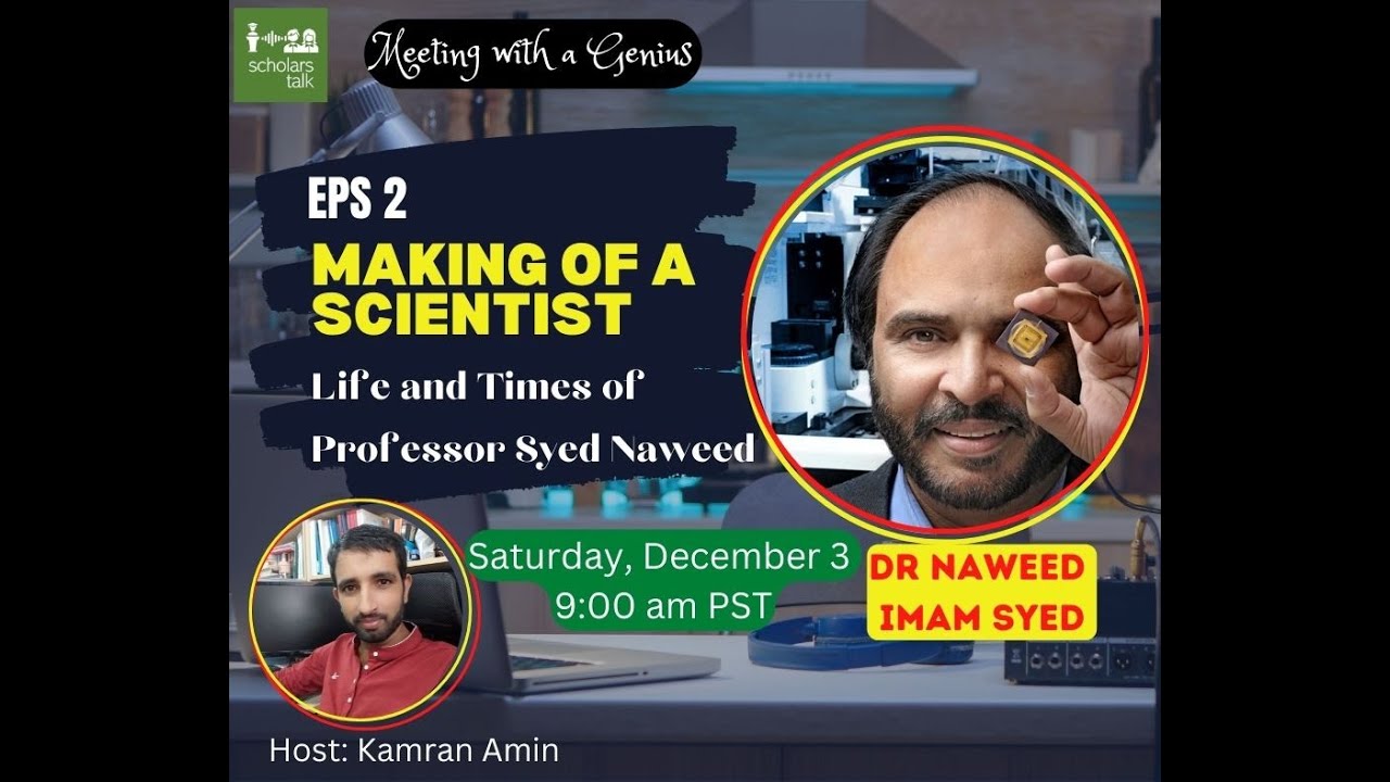 Life and Times of Professor Naweed Syed (Making of a Scientist EP 2 ...