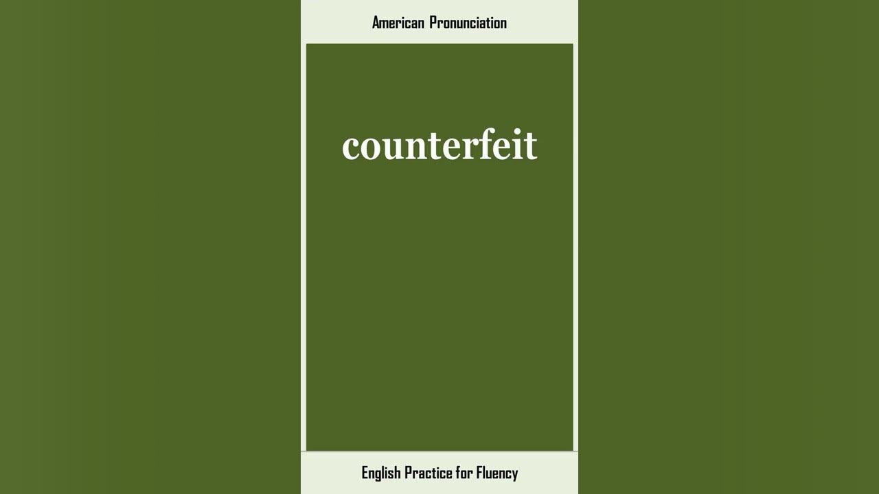 Counterfeit How To Say Or Pronounce COUNTERFEIT In American British counterfeit-how-to-say-or-pronounce-counterfeit-in-american-british