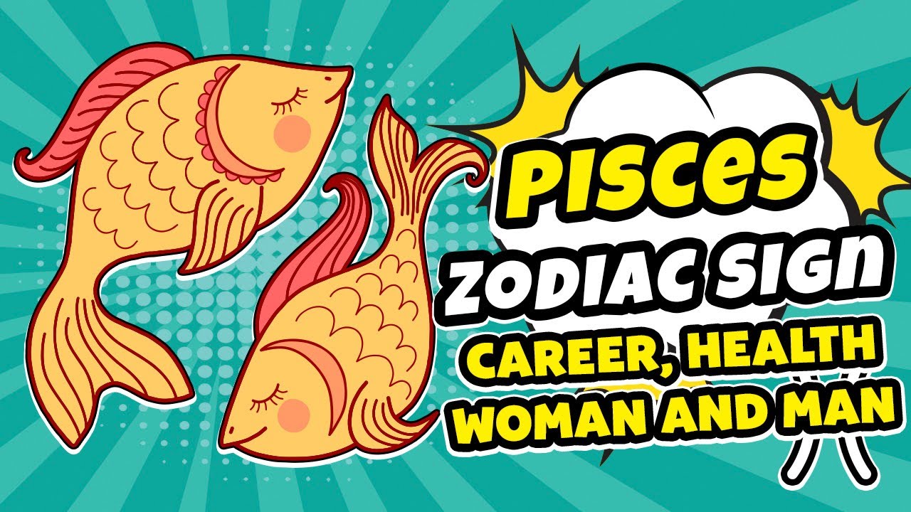 Pisces Zodiac Signs: Career, Health, Woman and Man - YouTube
