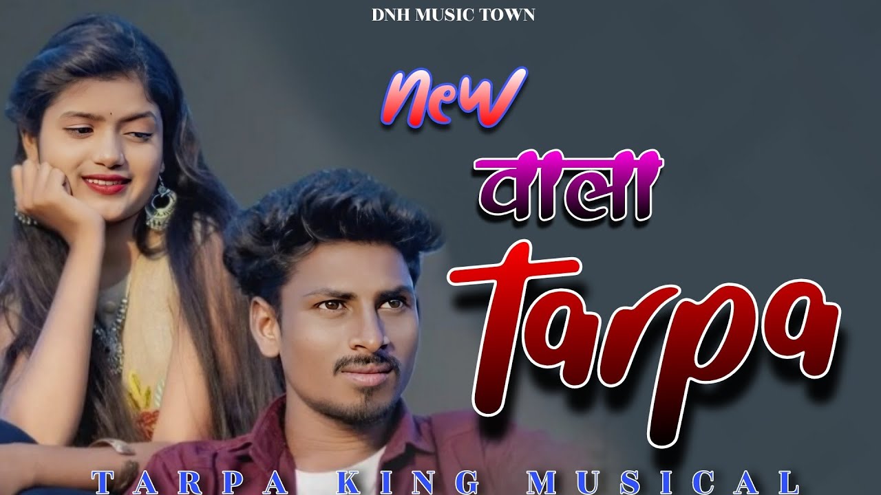 2023 new wala tarpa🤩🔥|| tarpa music||TARPA KING MUSICAL🔥||@dnhmusictown ...