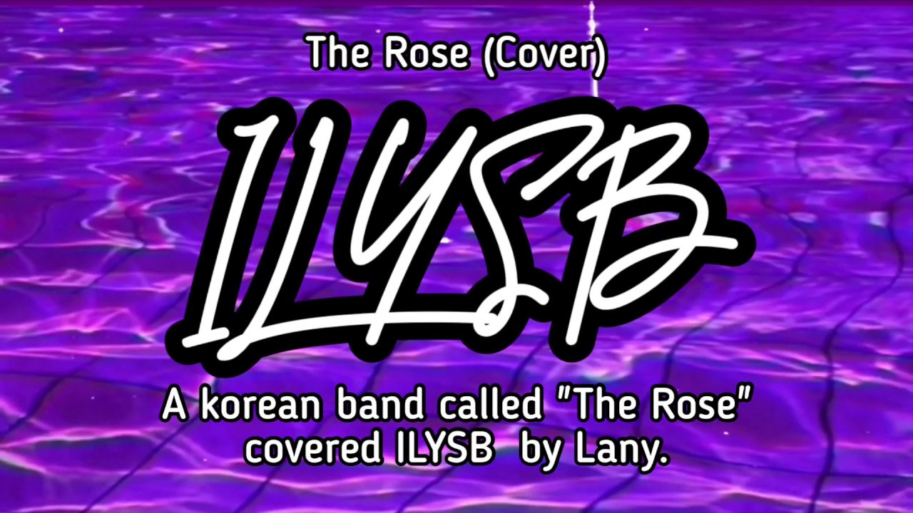 ILYSB (LANY) - The Rose Cover - YouTube