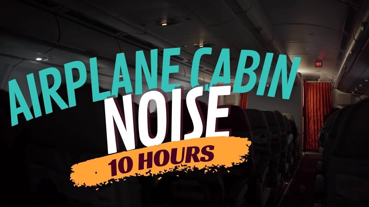 Airplane Cabin Noise Jet Sounds | Great for Sleeping, Studying, Reading ...