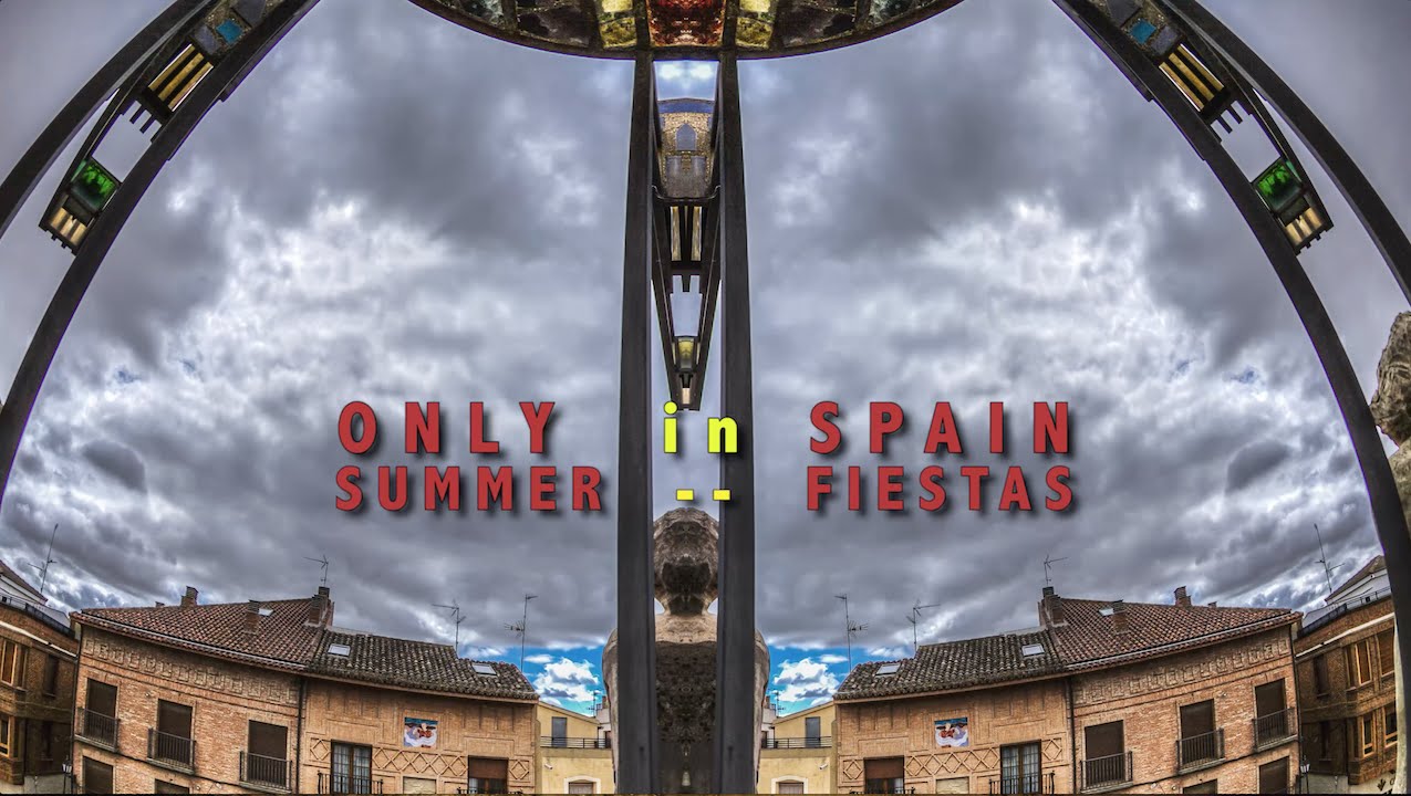 ONLY In SPAIN Summer Fiestas YouTube only-in-spain-summer-fiestas-youtube