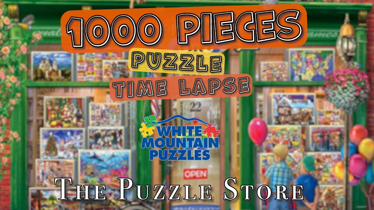 Solving The Puzzle Store 1000 Pieces | White Mountain Puzzle | Time ...