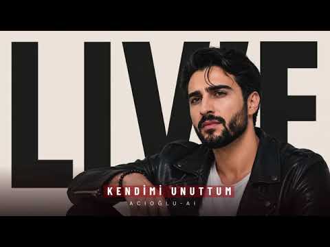 Acioğlu & kendimi unuttum 
