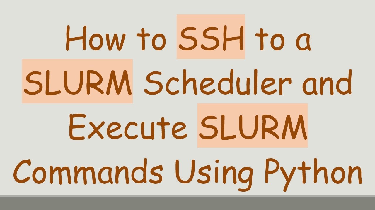 How To Ssh To A Slurm Scheduler And Execute Slurm Commands Using Python 4088