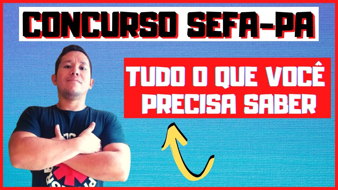 CONCURSO SEFA-PA 2022 | DATA DA PROVA | CARGOS | REMUNERAÇÃO | CONTEÚDO ...