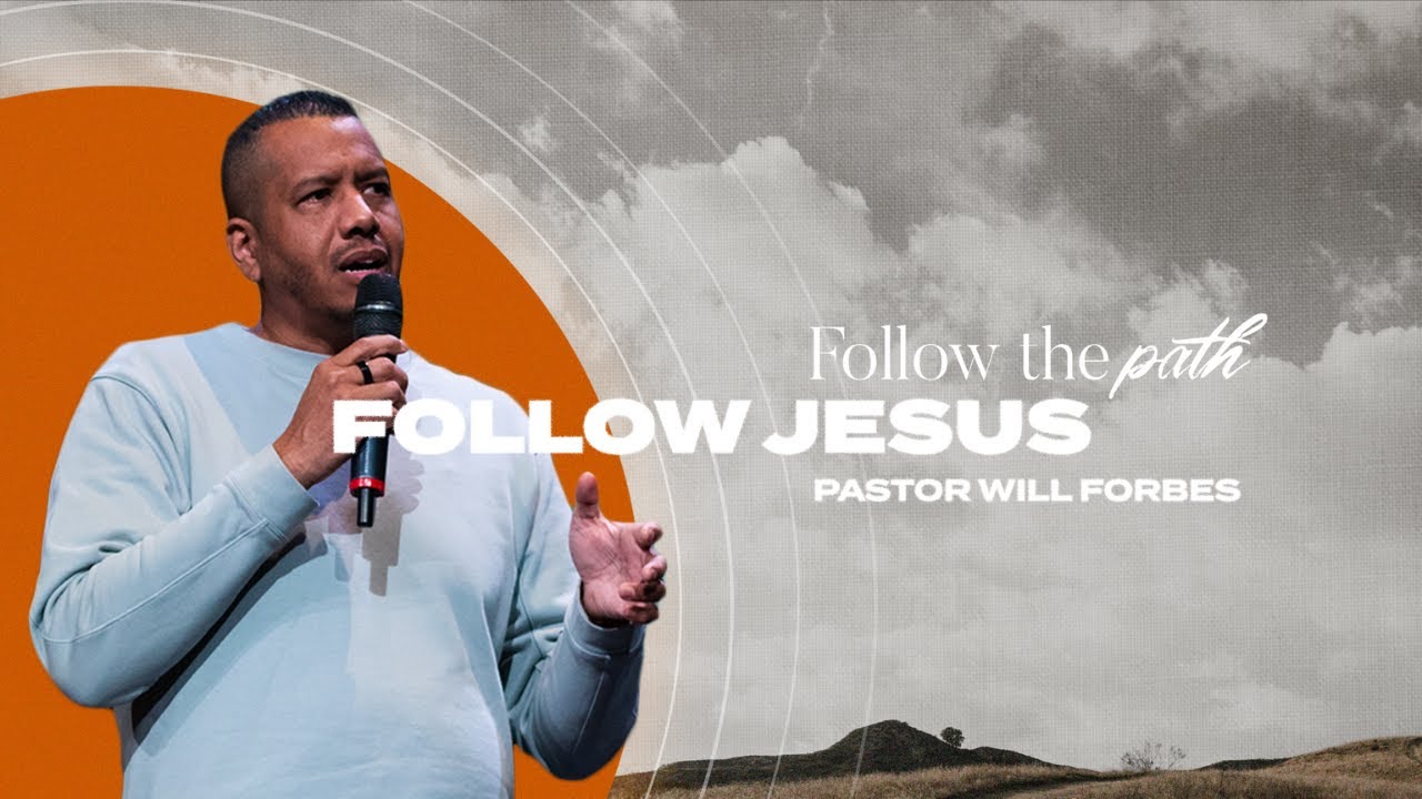 Follow Jesus | Pastor Will Forbes - YouTube