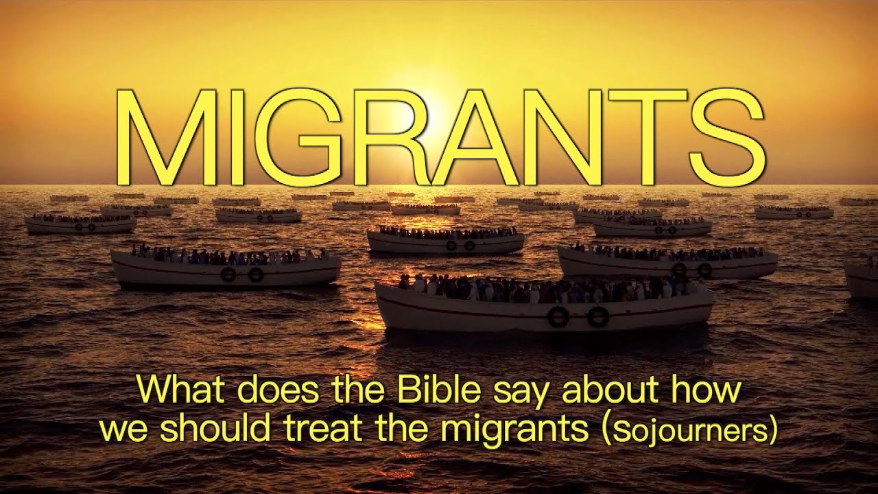 Migrants, what does the Bible say about how we should treat the ...