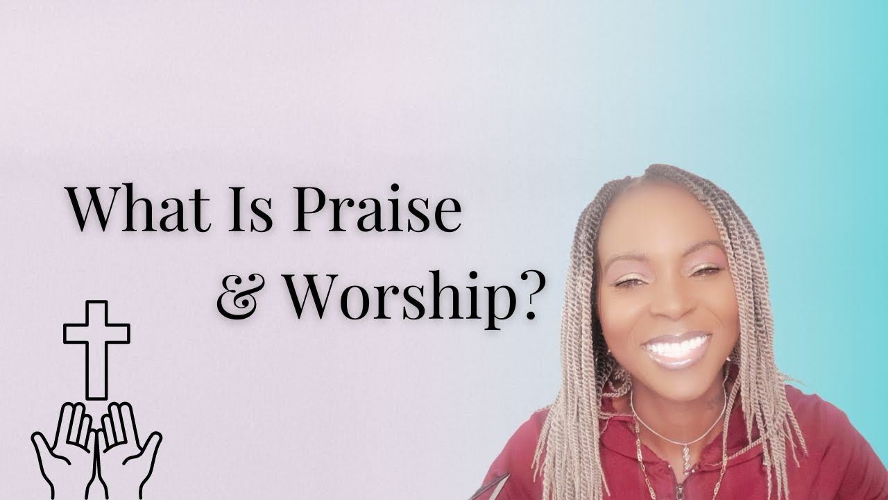 Psalm 100: 4 | What Is Praise & Worship ? - YouTube