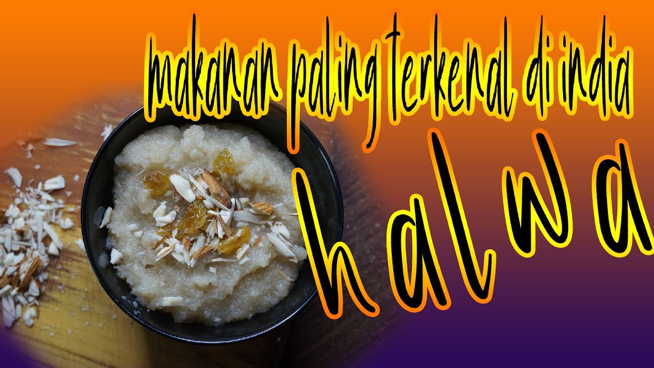 HALWA (MANISAN PALING TERKENAL DI INDIA) ENAK BANGET - YouTube