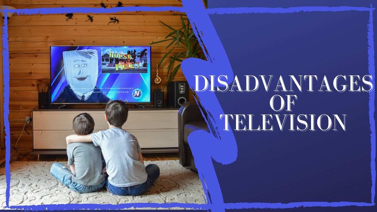 DISADVANTAGES OF TELEVISION - YouTube