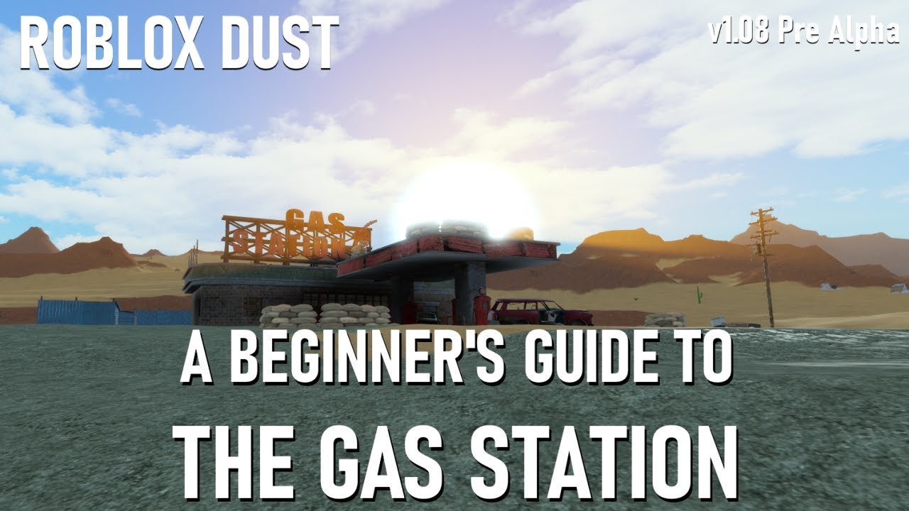 Roblox Dust v0.108 Gas Station Guide - YouTube