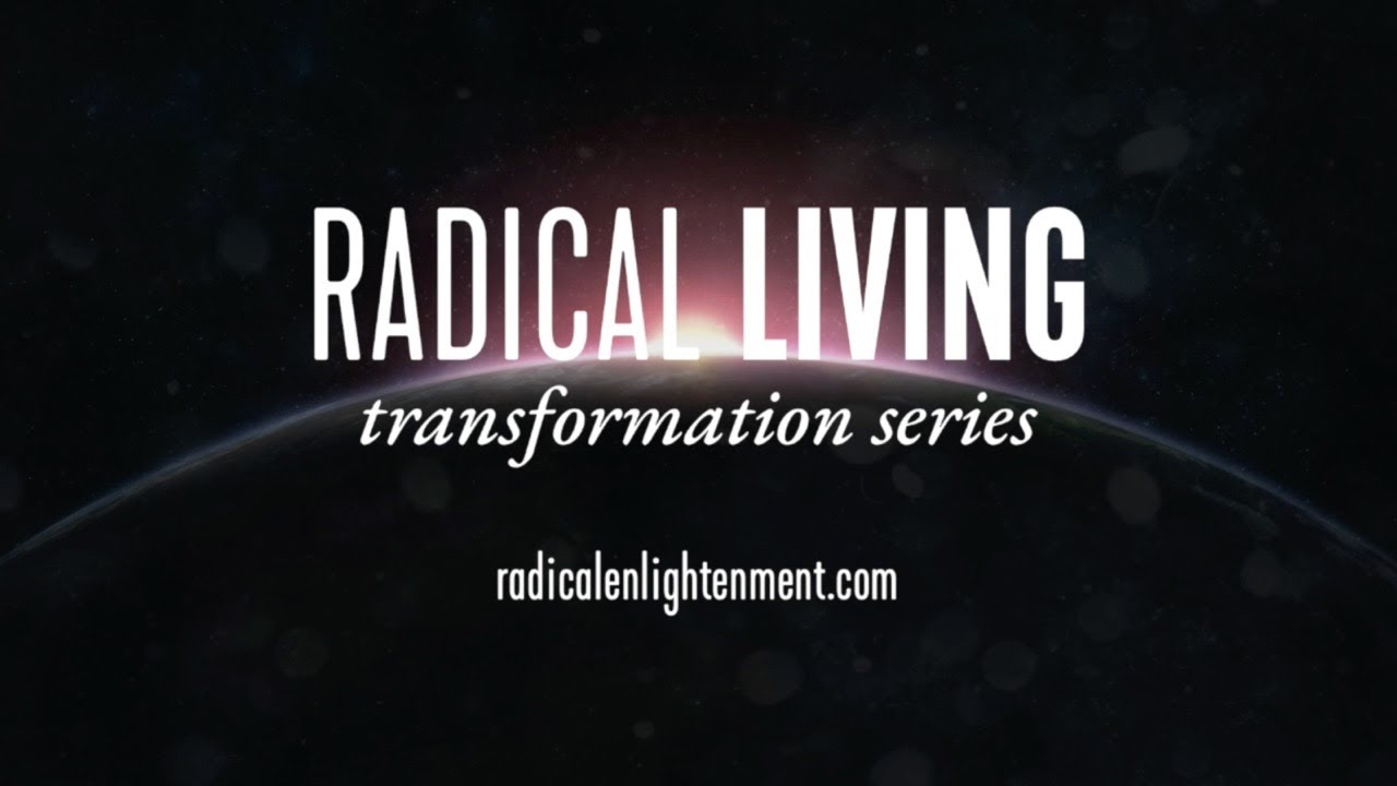 Radical Living Transformation - YouTube