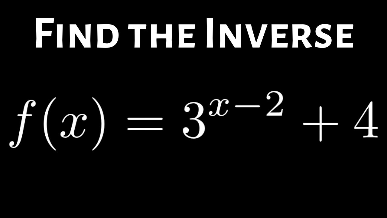Inverse of the Exponential Function f(x) = 3^(x - 2) + 4 - YouTube