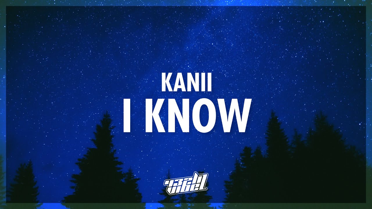 Kanii - I Know (TikTok/PR1SVX Remix) Lyrics | try not to be obsessed ...