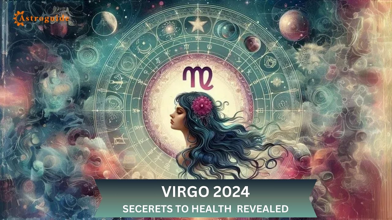 Virgo's Path to Success in 2024 Revealed | स्वास्थ्य - समृद्धि | 2024 Prediction || Astroguide ...