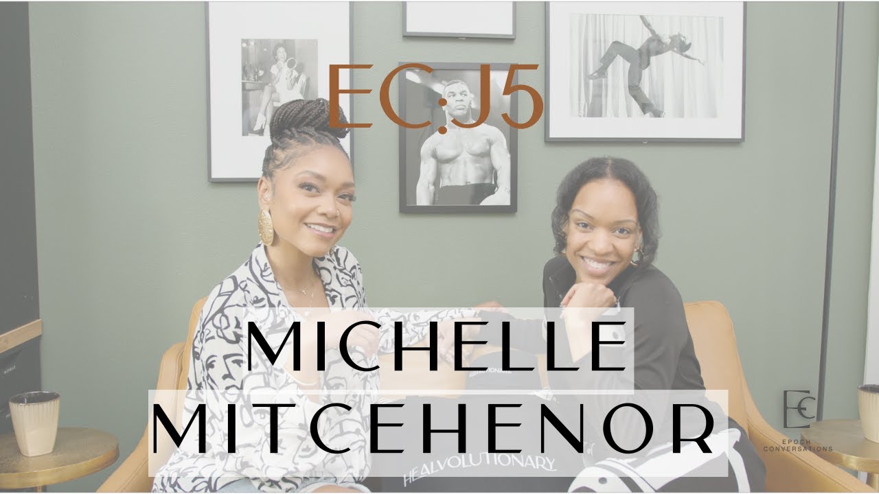 Epoch Conversations JOURNEY 5 | "EC:J5" Michelle Mitchenor — The Love ...