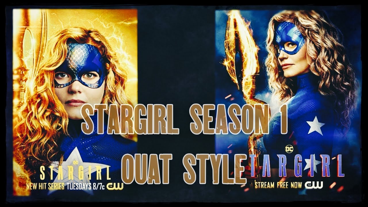 StarGirl - Season 1 - OUAT Style - YouTube