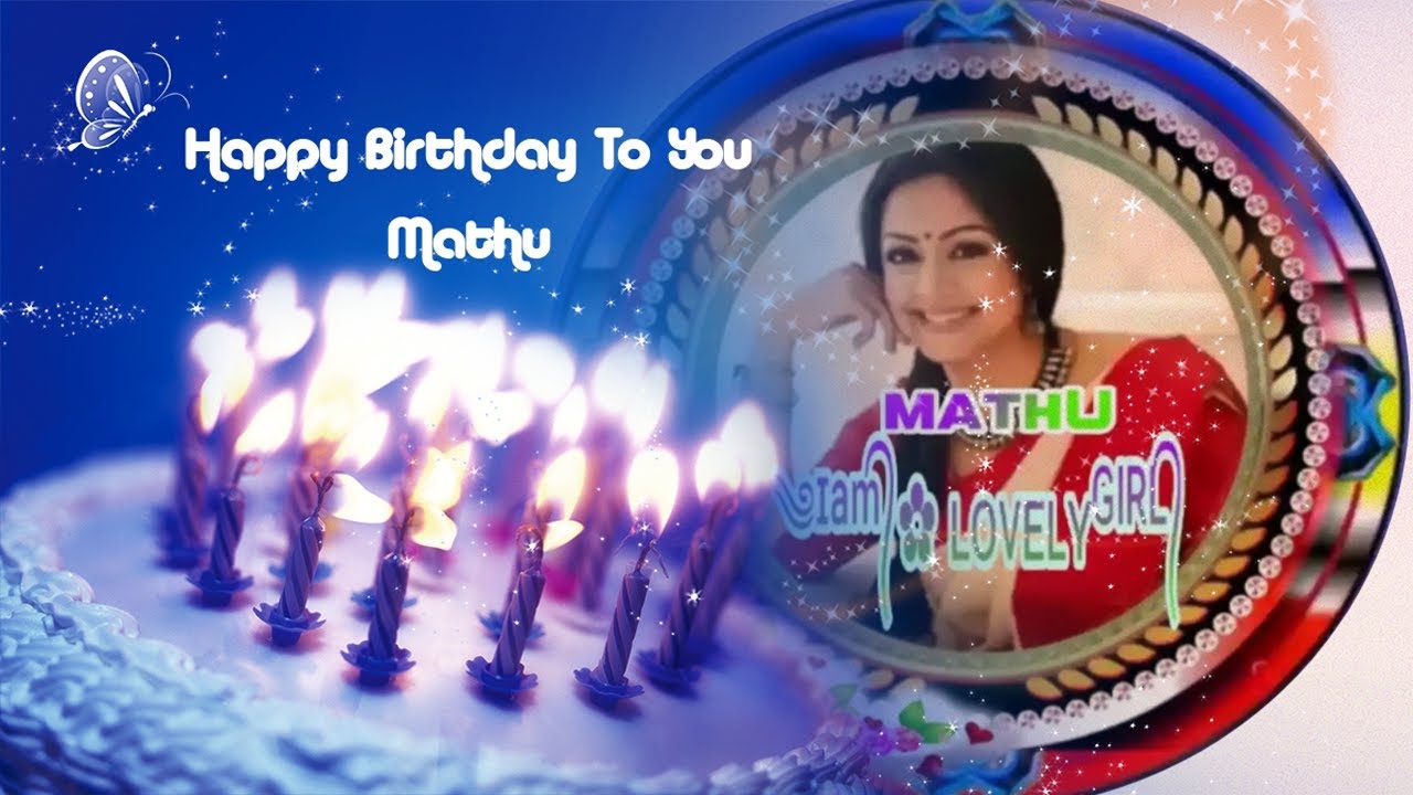 Happy Birthday Mathu - YouTube