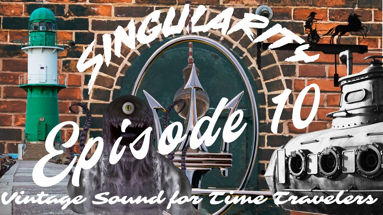 Episode 10, Singularity, Season One, Vintage Sound for Time Travelers - YouTube