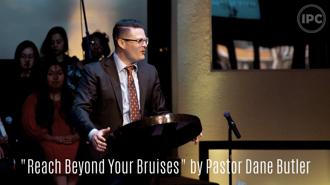 Sunday Morning 03/01/20 "Reach Beyond Your Bruises" Pastor Dane Butler ...