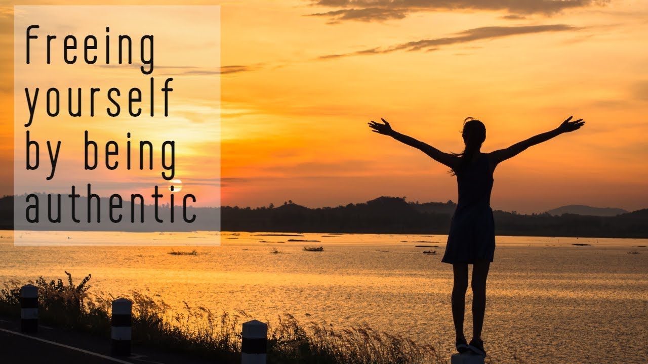 Freeing Yourself by Being Authentic - YouTube