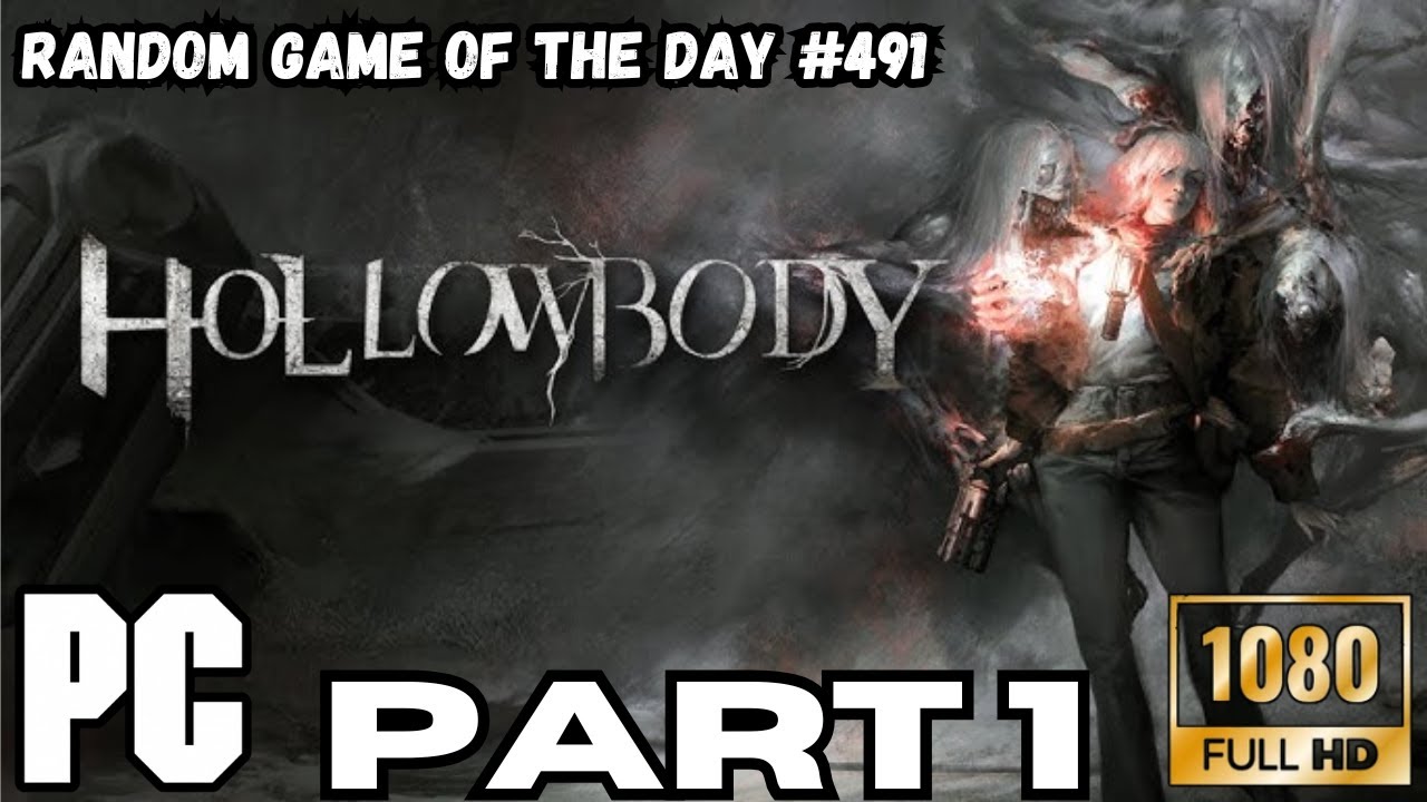 Hollowbody Gameplay Walkthrough Part 1 | PC Games | RANDOM GAME OF THE DAY 491 | Third Person ...