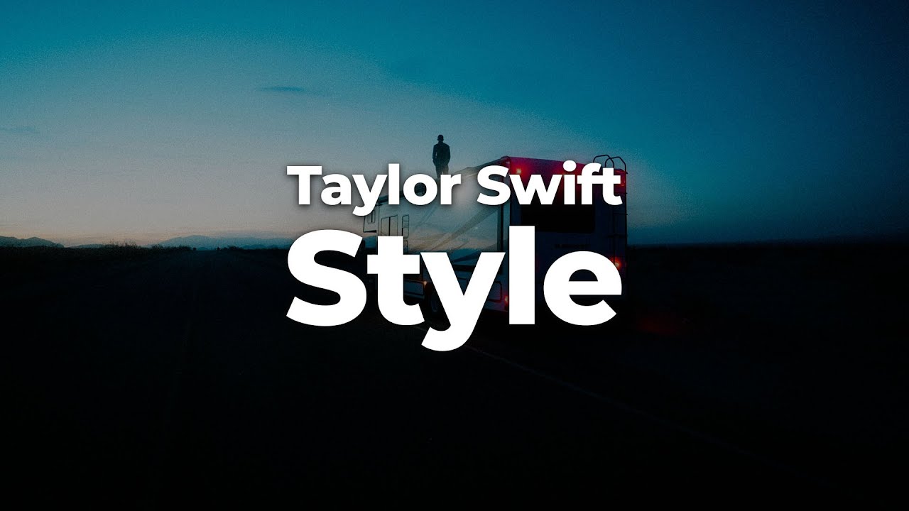 Taylor Swift - Style (Letra/Lyrics) | Official Music Video - YouTube