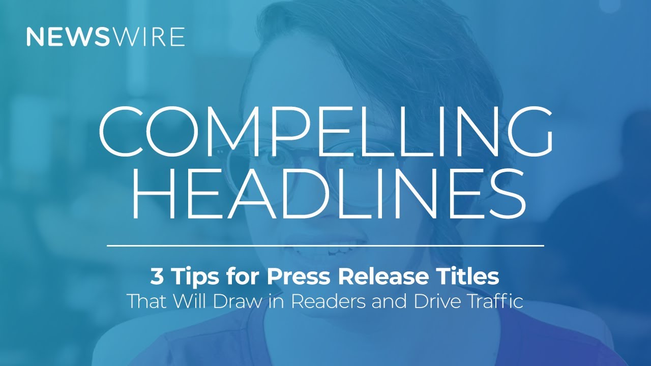 GET MORE CLICKS | 3 Tips For Writing Compelling Press Release Headlines ...