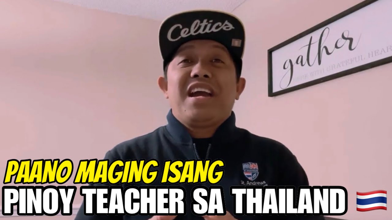 PAANO MAGING ISANG PINOY TEACHER SA THAILAND! Step by step process and ...