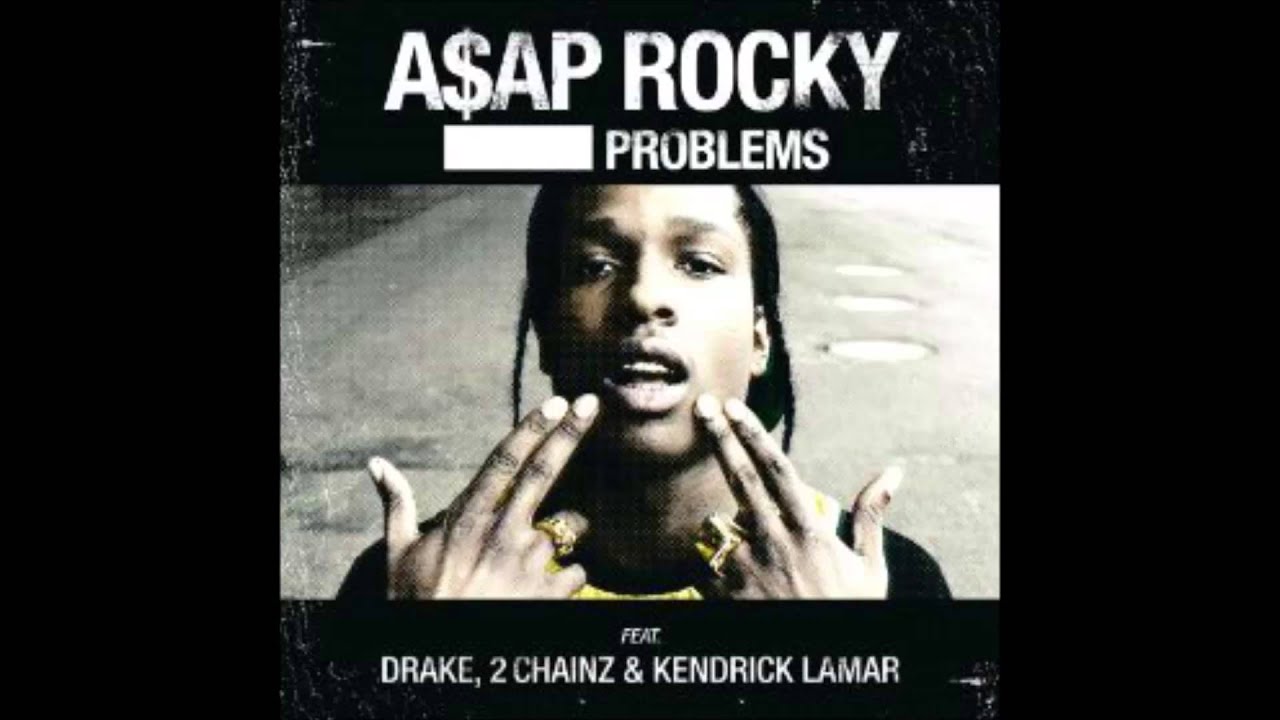 A$AP Rocky - Problems (Clean) ft. Drake, 2Chainz & Kendrick Lamar - YouTube