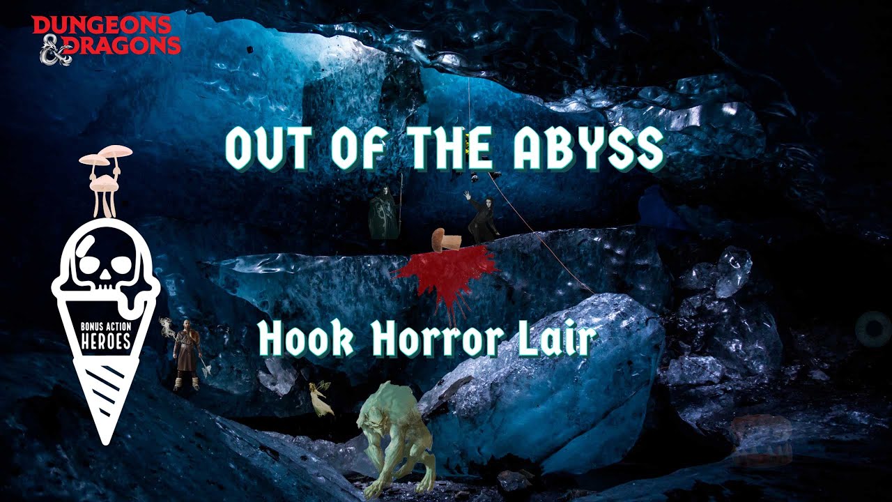 Ep 7 Out of the Abyss - Hook Horror Lair - D&D - YouTube