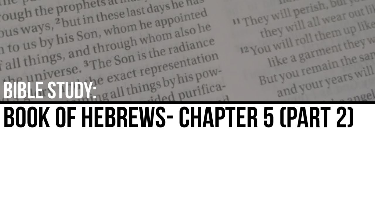 Bible Study Hebrews-Chapter 5 (part 2) - YouTube
