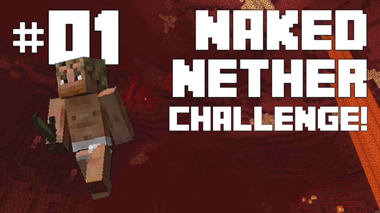 NAKED NETHER CHALLENGE! - Let's Play Minecraft: Naked Nether [01] - YouTube