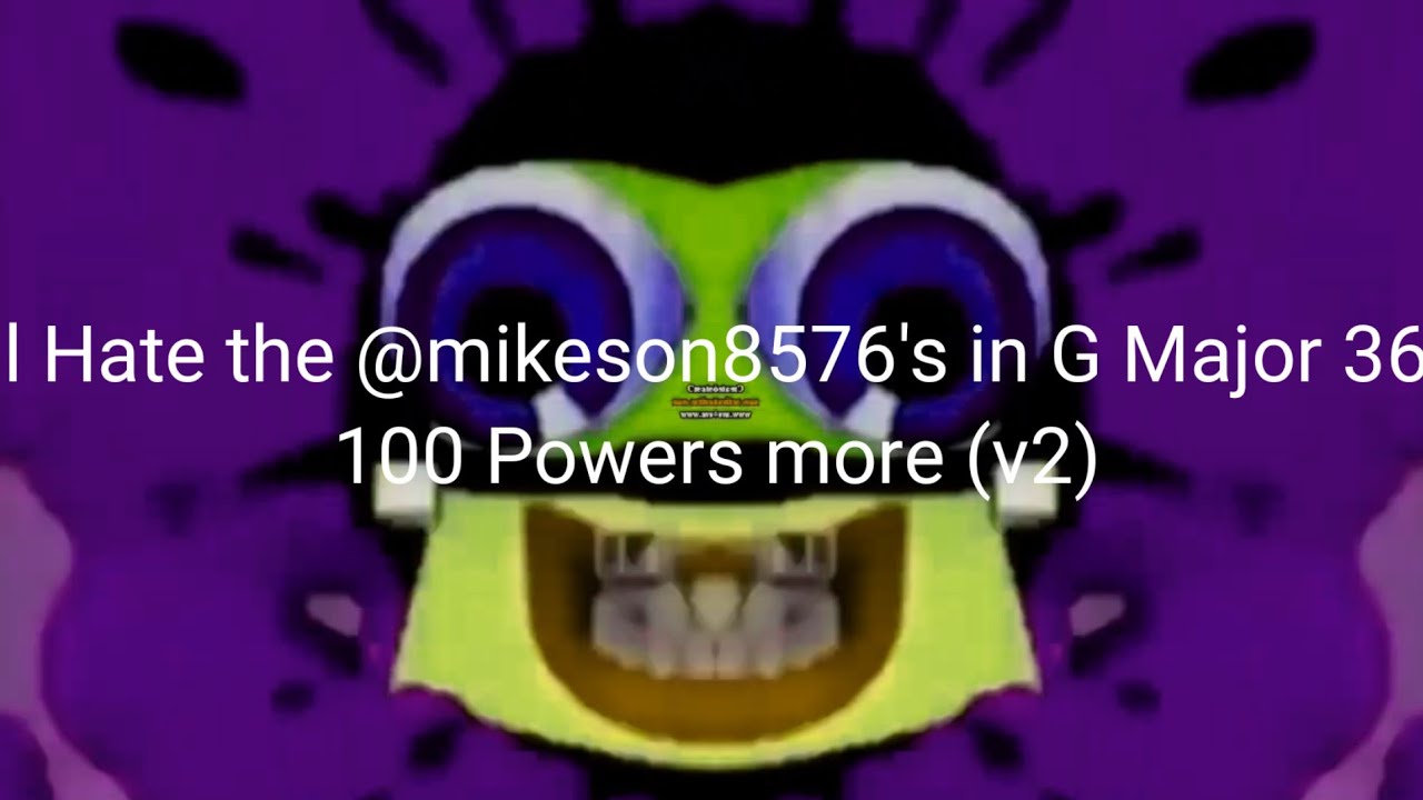 l Hate the @mikeson8576's in G Major 36 100 Powers More (v2) - YouTube
