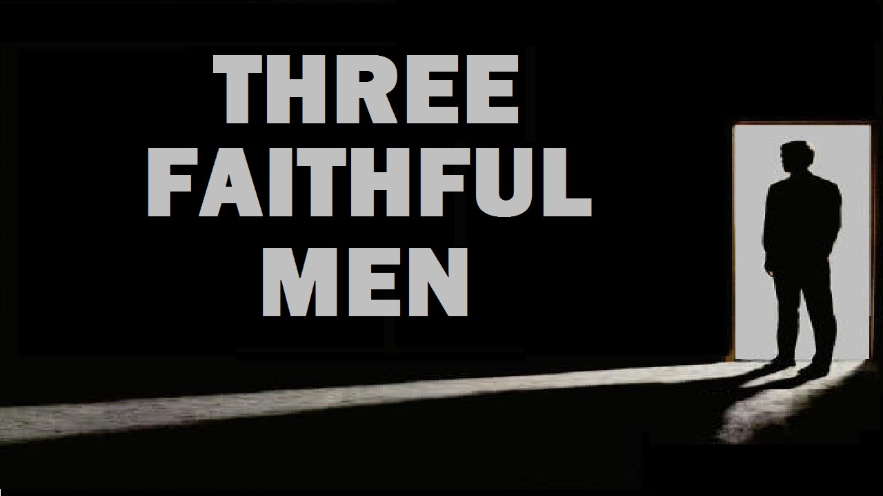 Three Faithful Men - YouTube