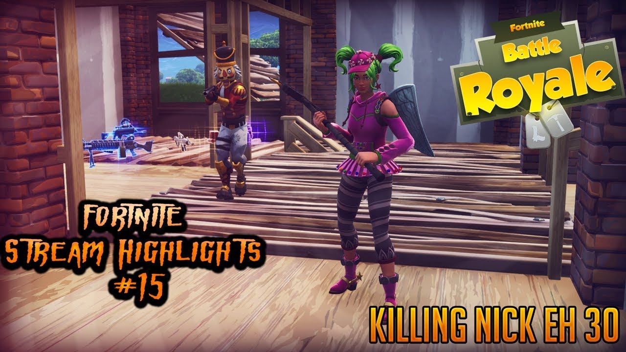 Killing Nick Eh 30 Fortnite Battle Royale Stream Highlights #15 - YouTube