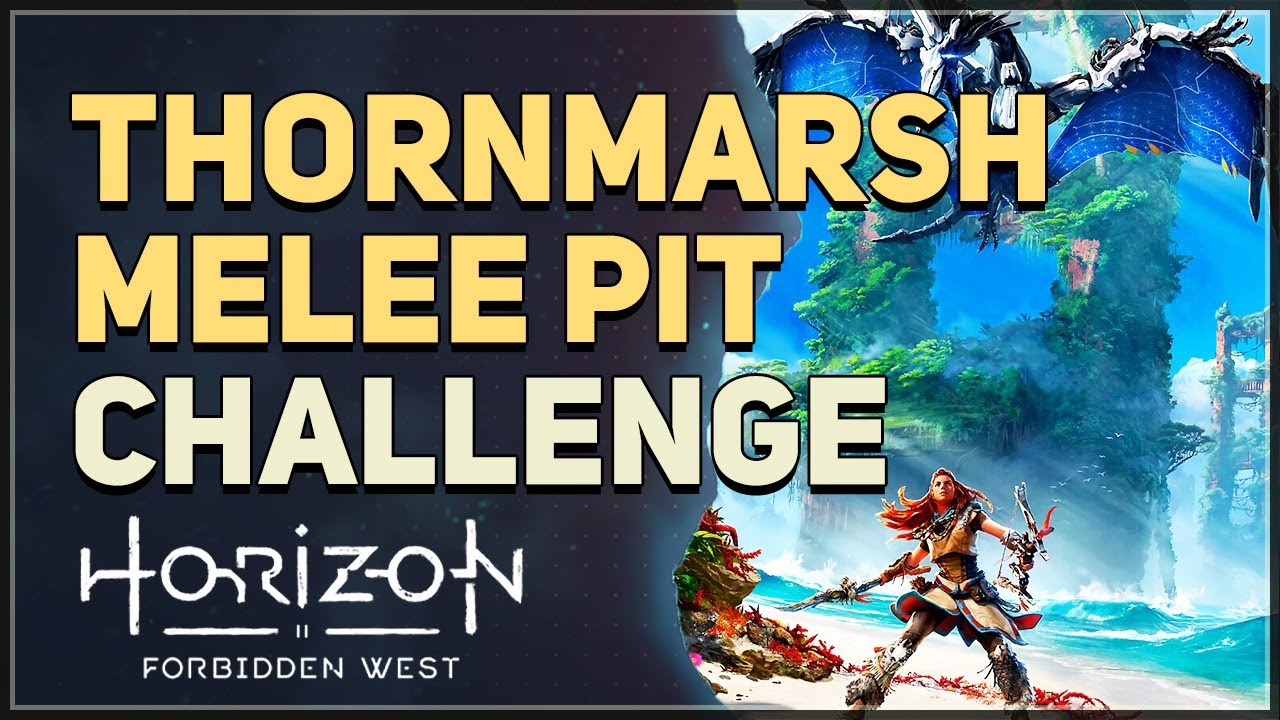 Melee Pit Thornmarsh Horizon Forbidden West - YouTube