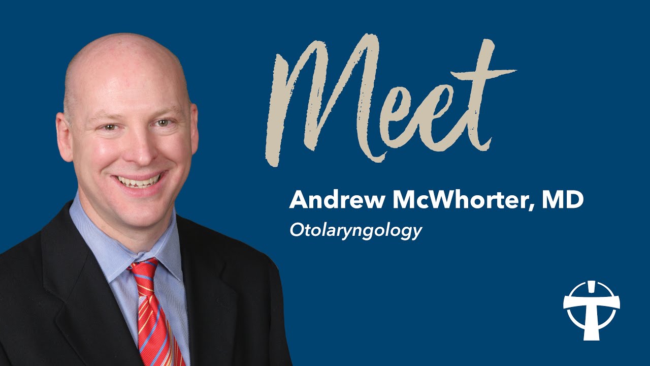 Meet Andrew McWhorter, MD - Otolaryngology - Our Lady of the Lake - YouTube