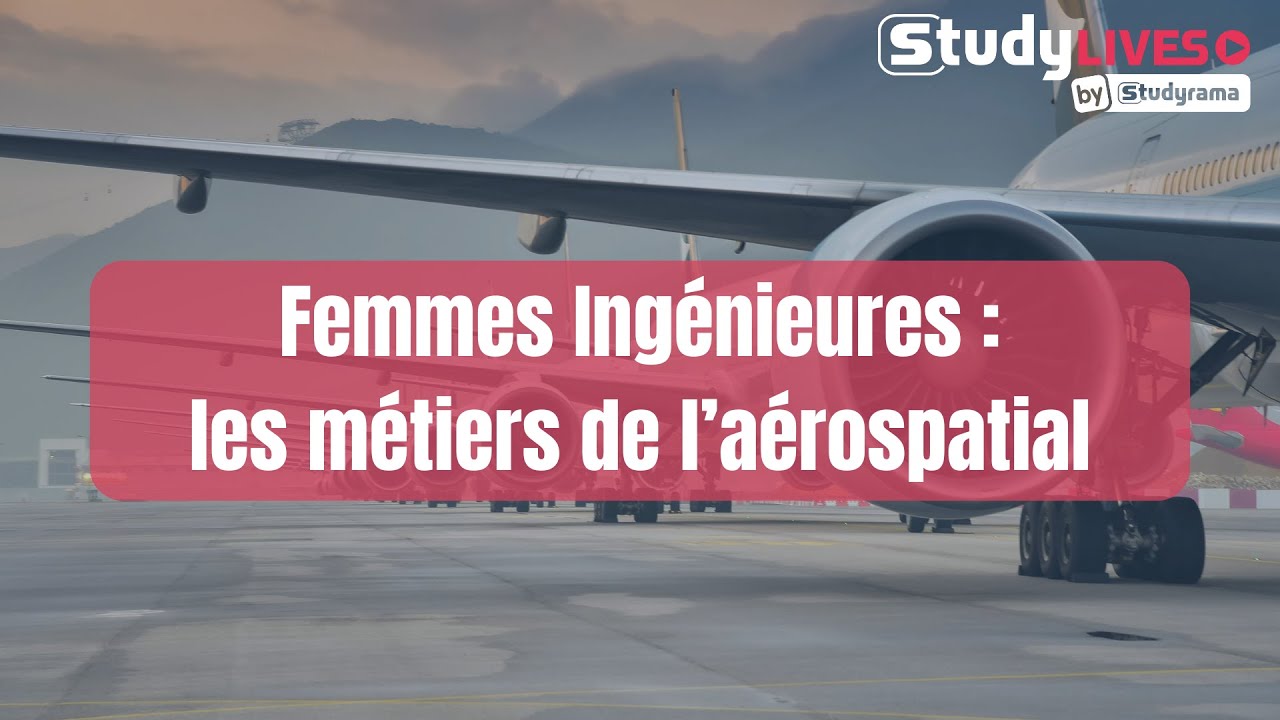 Femmes ingénieures : les métiers de l’aérospatial - YouTube