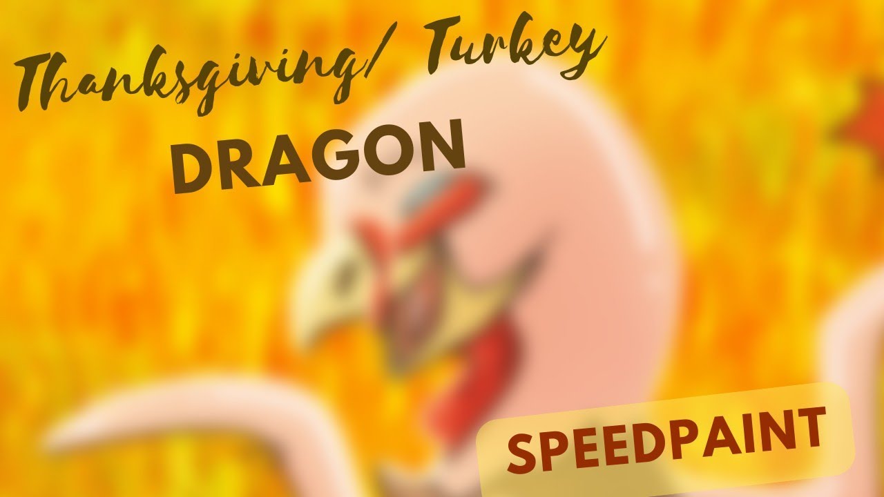Thanksgiving dragon/ Turkey dragon (speedpaint) - YouTube