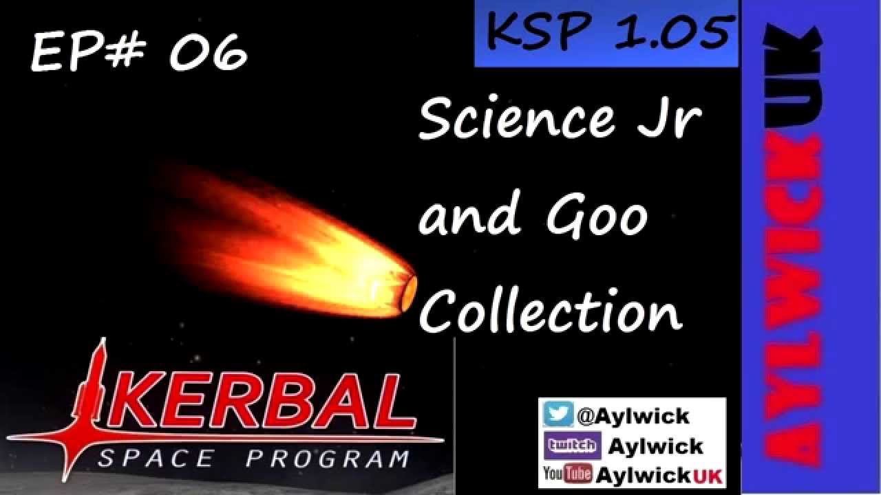 KSP EP06 1.05 Science Jr and Goo Collection - YouTube