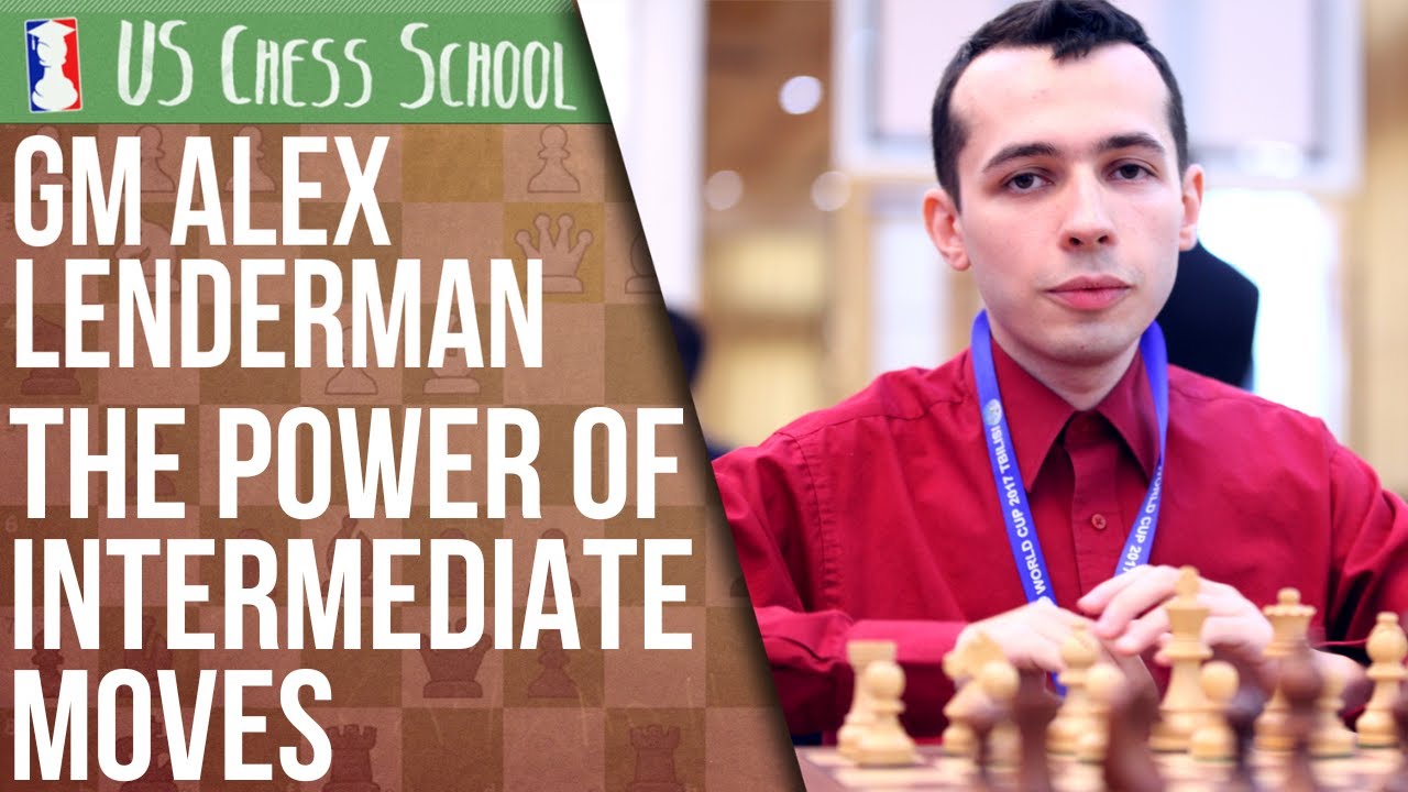 The Power of Intermediate Moves w/ GM Lenderman - YouTube