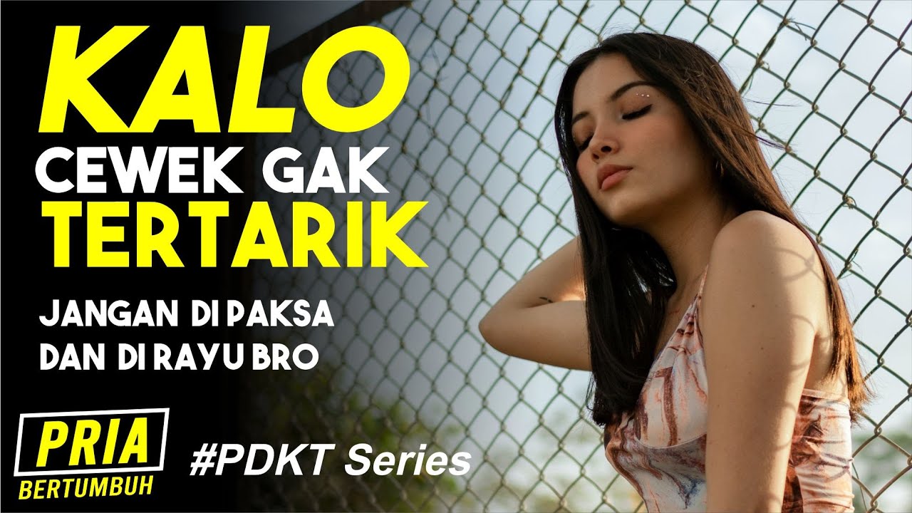 Kalo Cewek Gak Tertarik Jangan di Kejar terus Bro - Tanda Wanita Tidak Tertarik Trus Harus ...