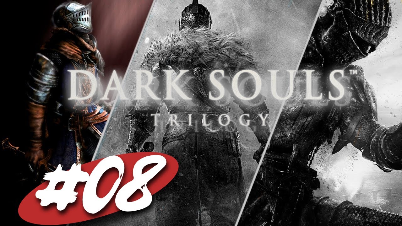 DARK SOULS TRILOGY - DS1 REMASTERED #08 FINAL PT-BR - YouTube